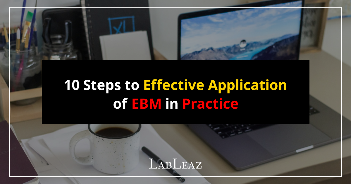 10 Steps to Effective Application of EBM in Practice - LabLeaz