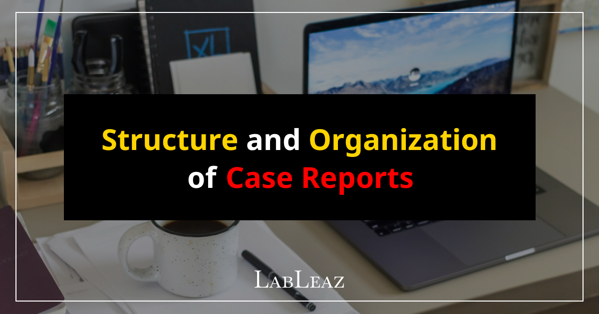 Case Report: Structure and Organization - LabLeaz
