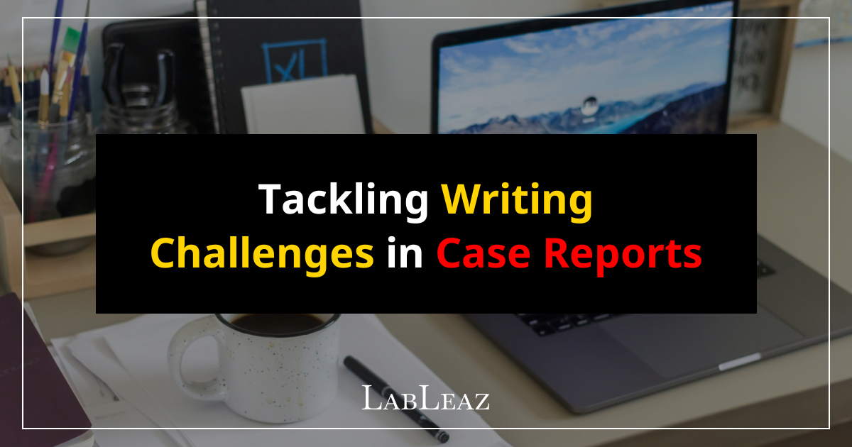 Case Report: Writing Challenges - LabLeaz