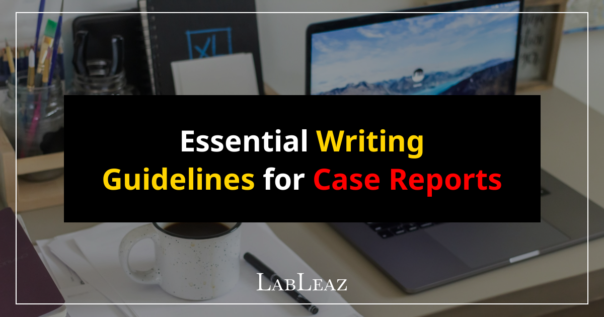Case Report: Writing Guidelines - LabLeaz