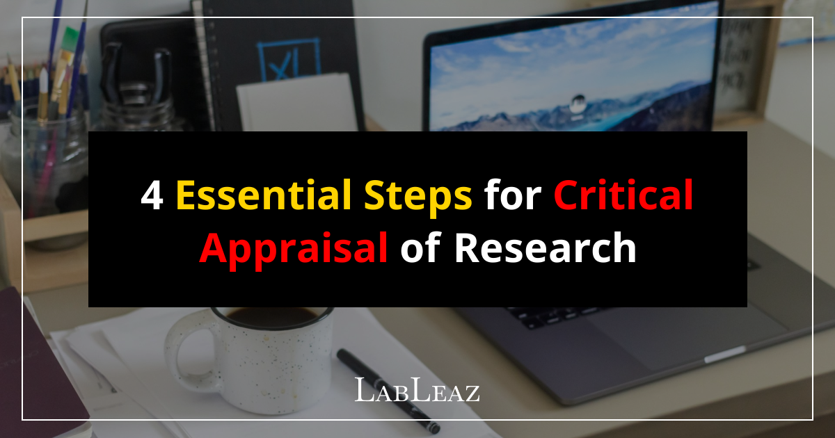 4 Essential Steps for Critical Appraisal of Research - LabLeaz