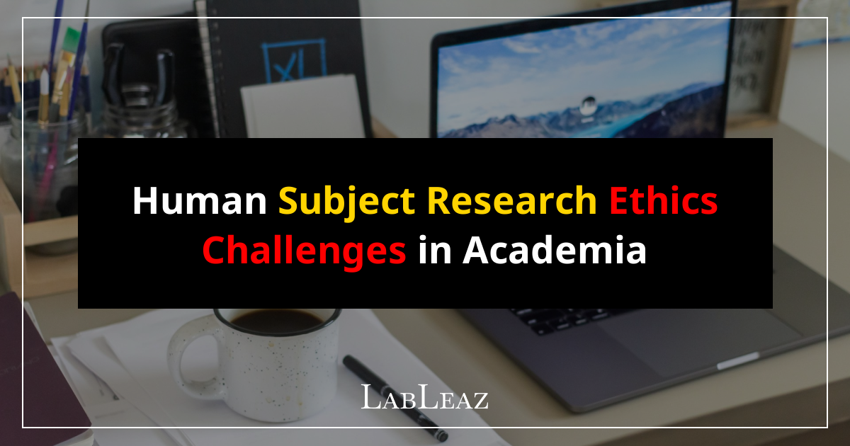 Academic Writing - Human Subject Research Ethics Challenges - LabLeaz