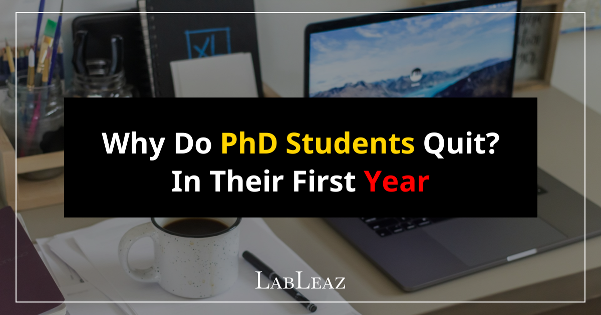 Why PhD Students Quit in Their First Year? - LabLeaz
