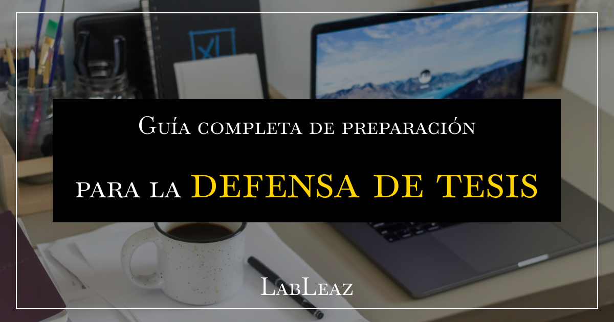 Guía completa de preparación para la defensa de tesis: 10 pasos ...